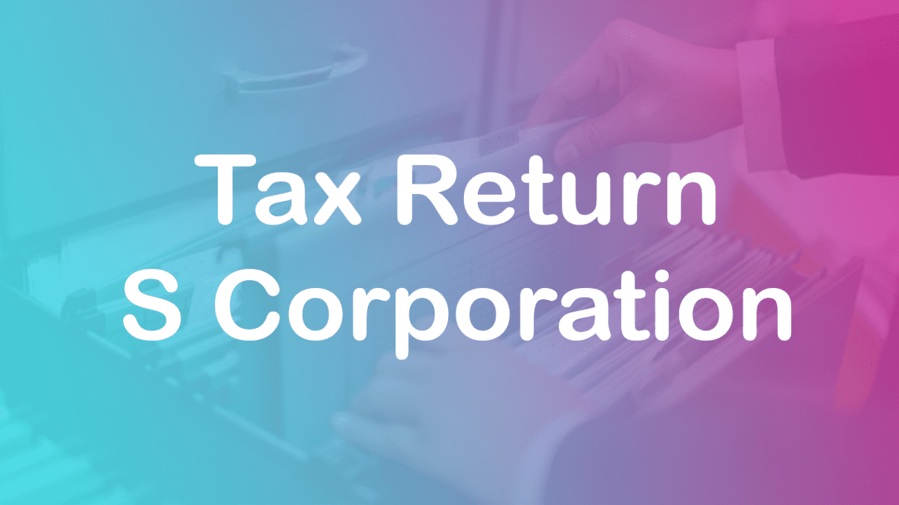 How to file Tax Return for S corporations?